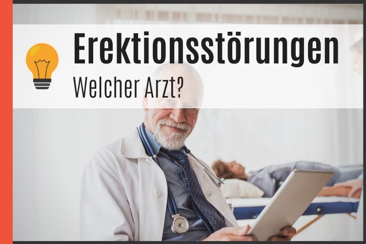 Erektionsstörungen | Welcher Arzt ist der richtige? [2023] — Potenz-Tipps – Für Männer