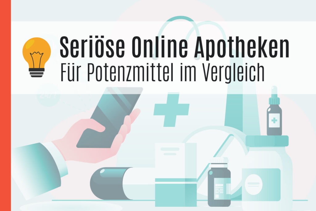 Seriöse Online Apotheken für Potenzmittel im Vergleich — Potenz-Tipps – Für Männer